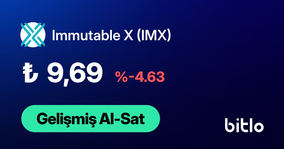 Immutable X Fiyatı ve Immutable X Fiyat Grafiği - IMX/TRY - Bitlo.com