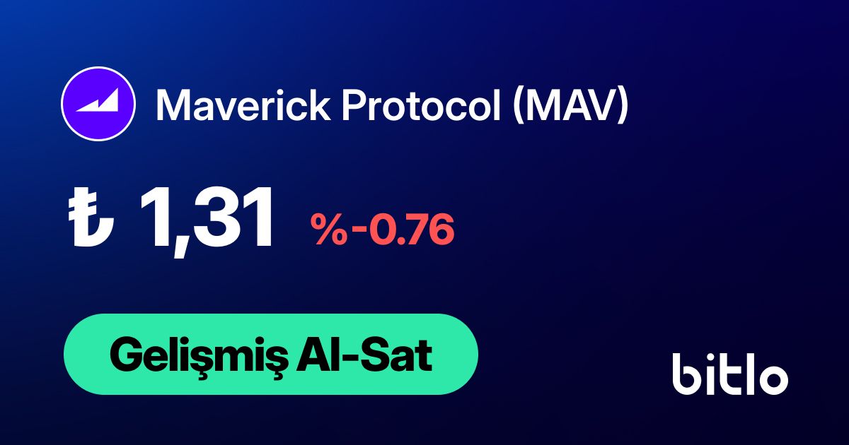 Maverick Protocol Fiyatı ve Maverick Protocol Fiyat Grafiği - MAV/TRY - Bitlo.com