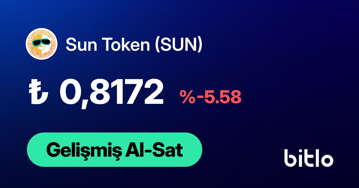 Sun Token Fiyatı ve Sun Token Fiyat Grafiği - SUN/TRY - Bitlo.com