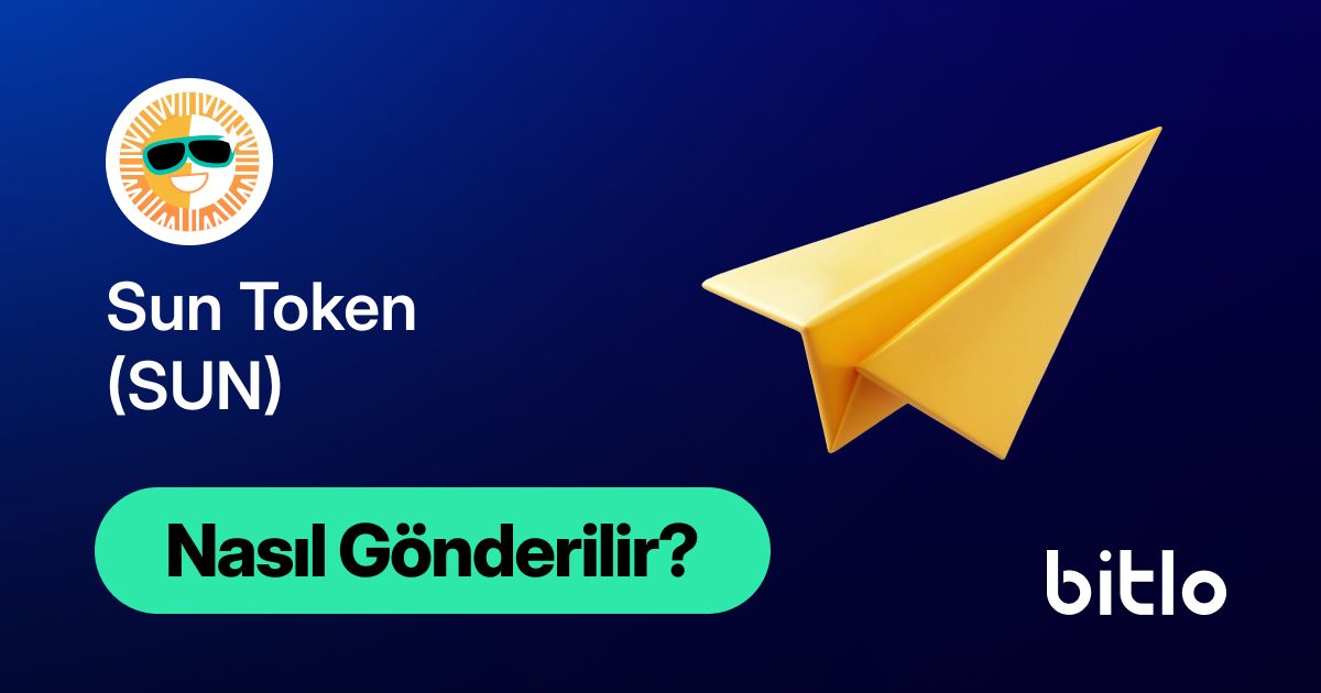 Sun Token (SUN) Nasıl Gönderilir? [Rehber] - Bitlo.com