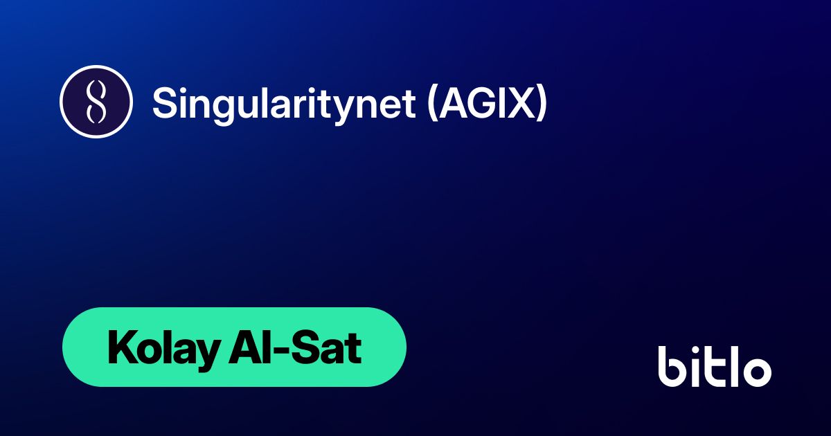 SingularityNET (AGIX) Satın Al - AGIX/TRY - Bitlo.com