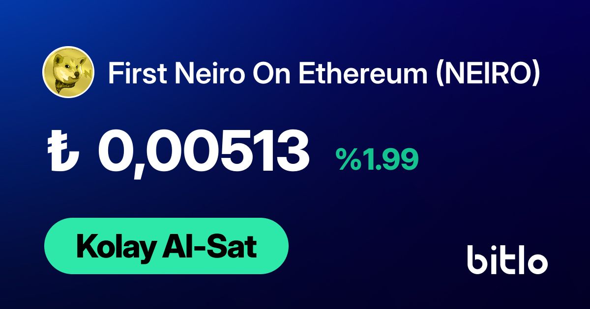 First Neiro On Ethereum (NEIRO) Satın Al - NEIRO/TRY - Bitlo.com