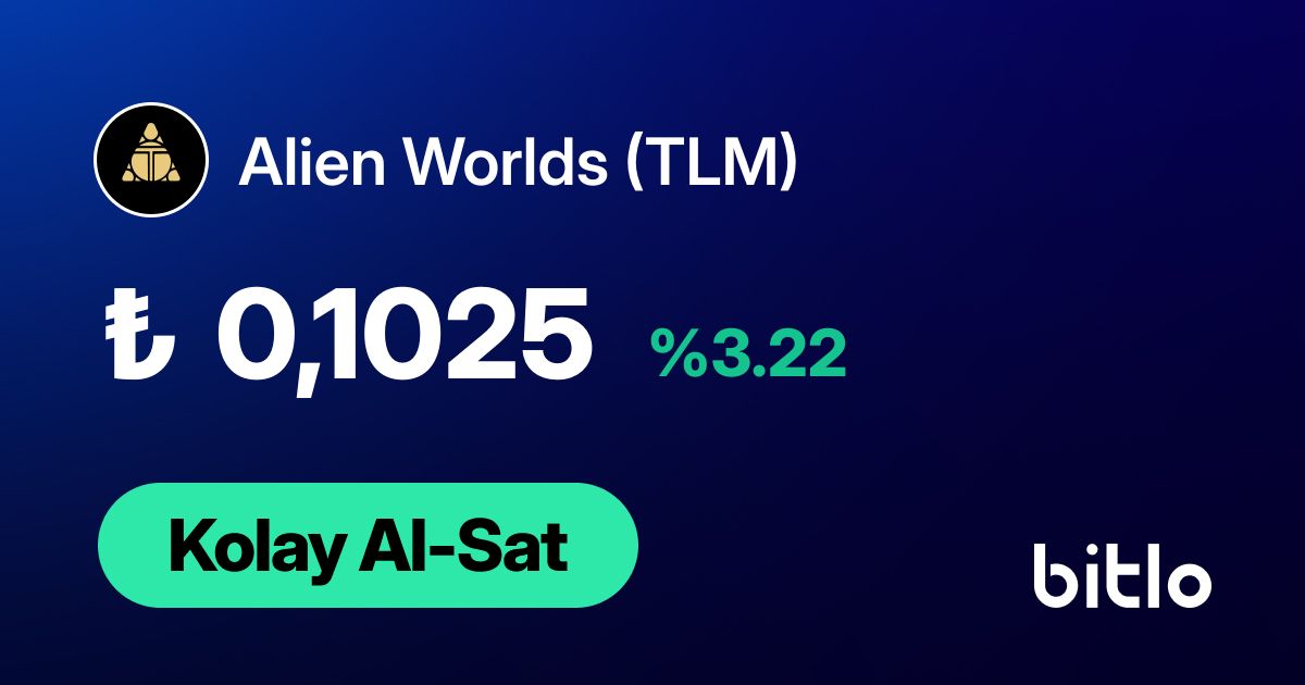 Alien Worlds (TLM) Fiyatı, Grafiği ve Piyasa Değeri - Bitlo.com