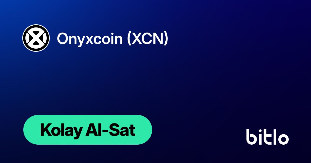 Onyxcoin (XCN) Fiyatı, Grafiği ve Piyasa Değeri - Bitlo.com