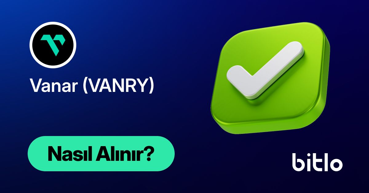 5 Adımda Vanar (VANRY) Nasıl Alınır? [Rehber] - Bitlo.com