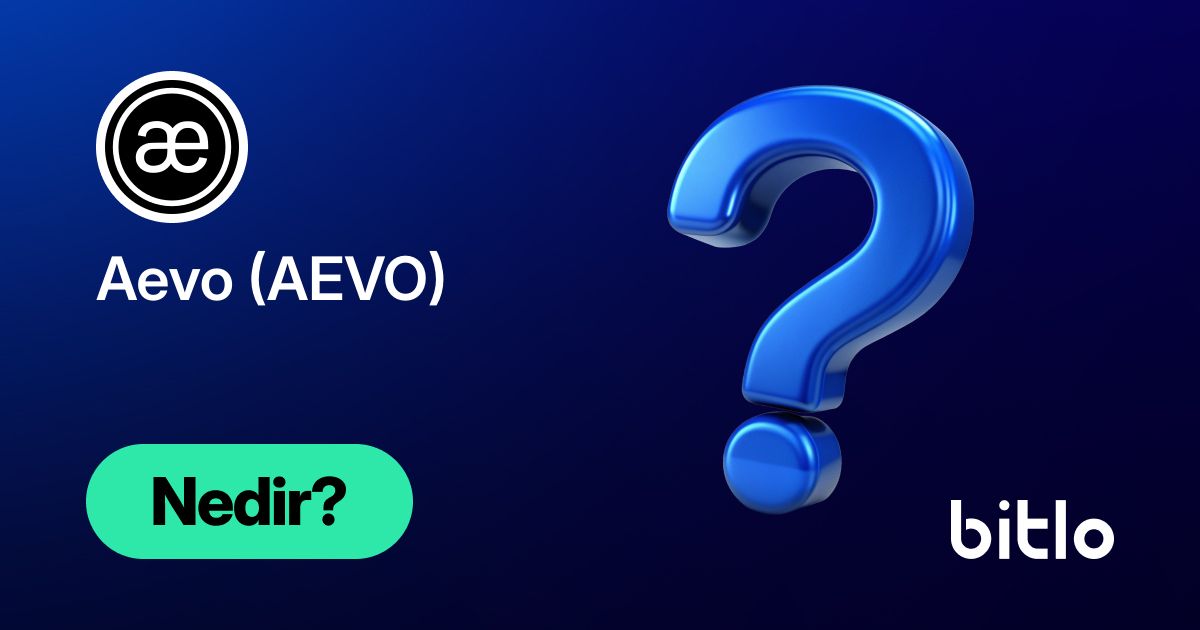 Aevo (AEVO) Nedir? Her şeyiyle Aevo [Rehber] - Bitlo.com