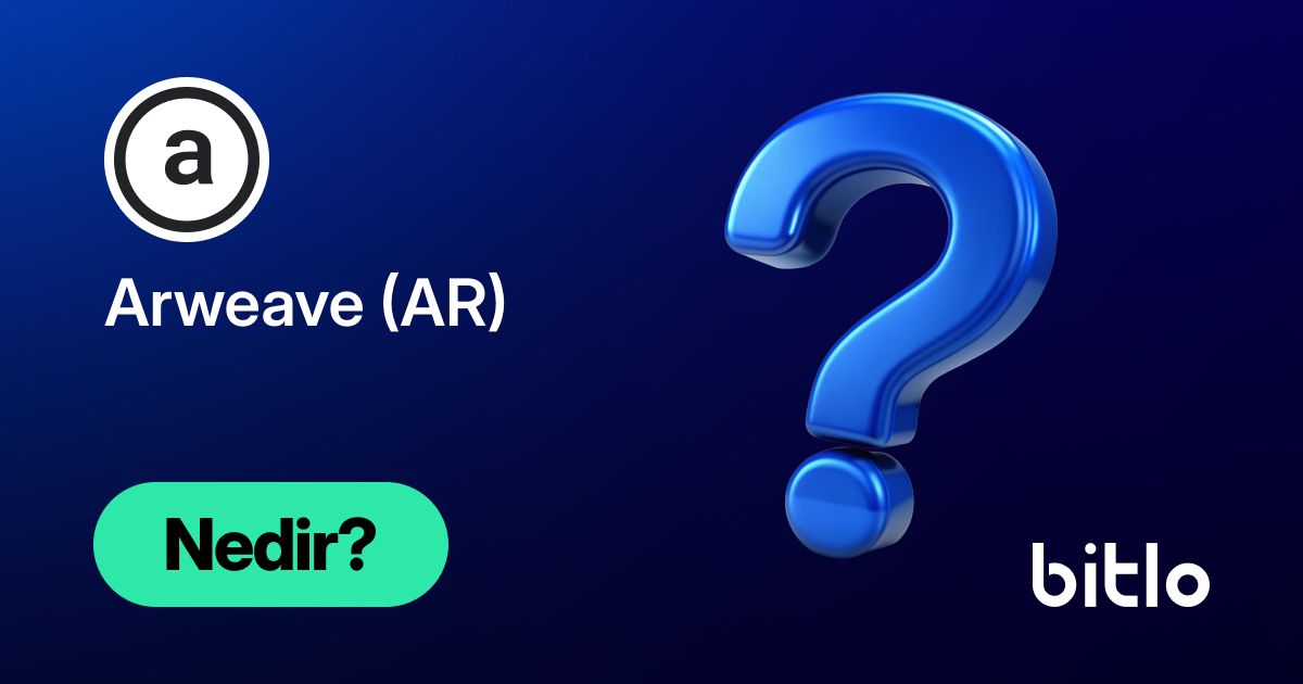 Arweave (AR) Nedir? Her şeyiyle Arweave [Rehber] - Bitlo.com