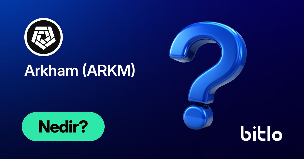 Arkham (ARKM) Nedir? Her şeyiyle Arkham [Rehber] - Bitlo.com