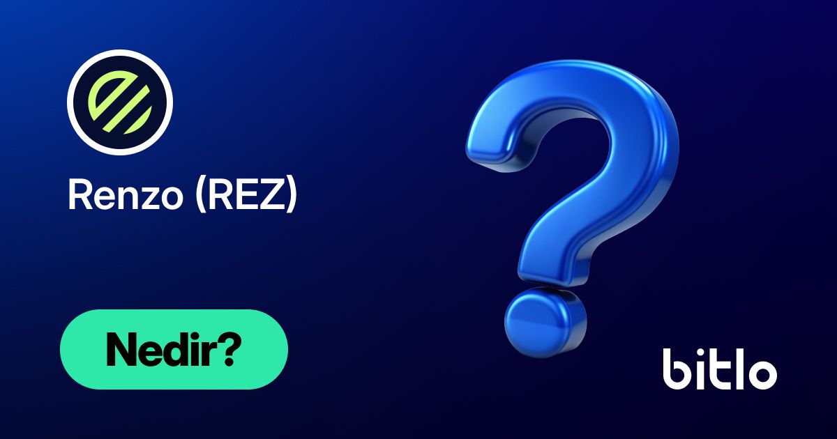 Renzo (REZ) Nedir? Her şeyiyle Renzo [Rehber] - Bitlo.com